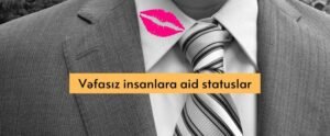 Vefasiz İnsanlara Aid Statuslar, Sozler, Sekiller ︎